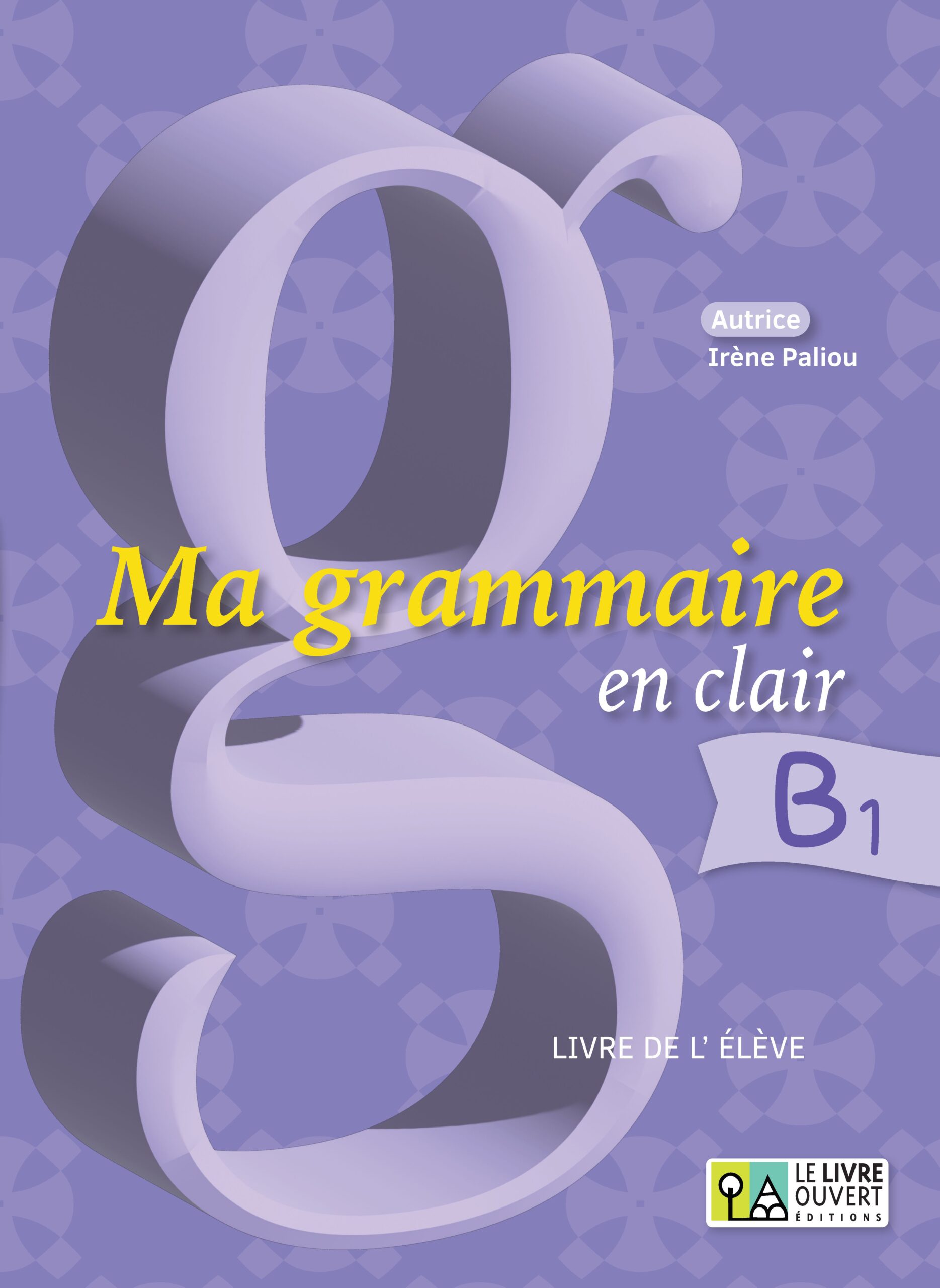 Ma grammaire en clair B1 – Le Livre Ouvert Fle